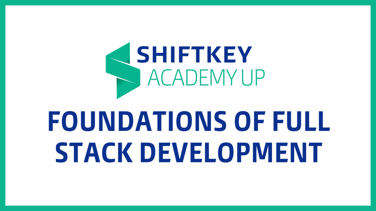 Academy UP Course: Foundations of Full Stack Development (4/4 ...